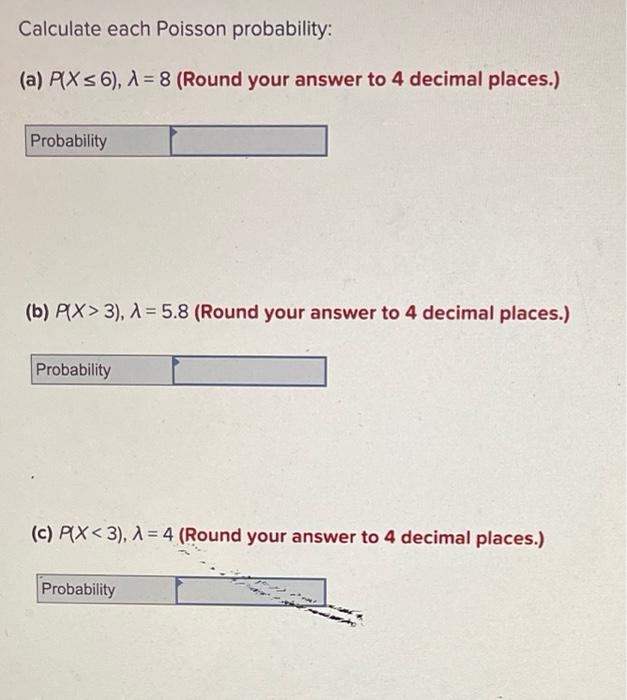 Solved Calculate each Poisson probability: (a) PlX s 6), 1 = | Chegg.com