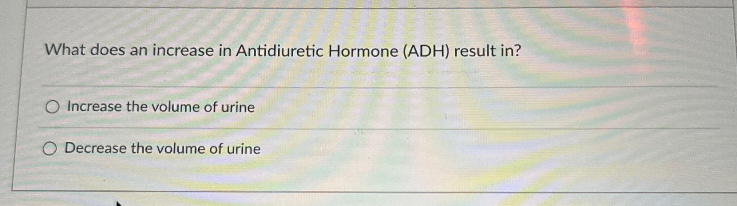 Solved What does an increase in Antidiuretic Hormone (ADH) | Chegg.com