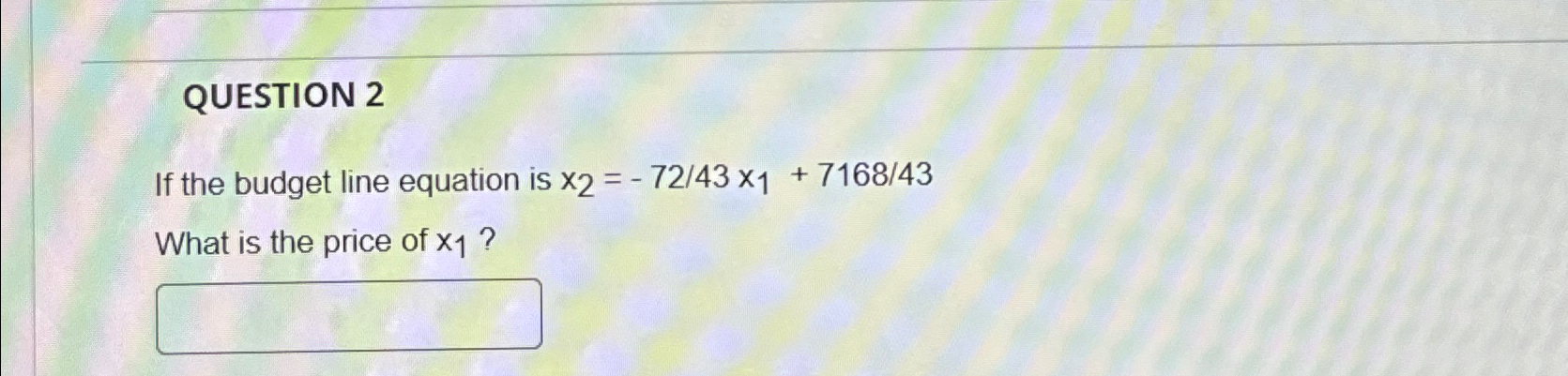 Solved QUESTION 2If the budget line equation is | Chegg.com