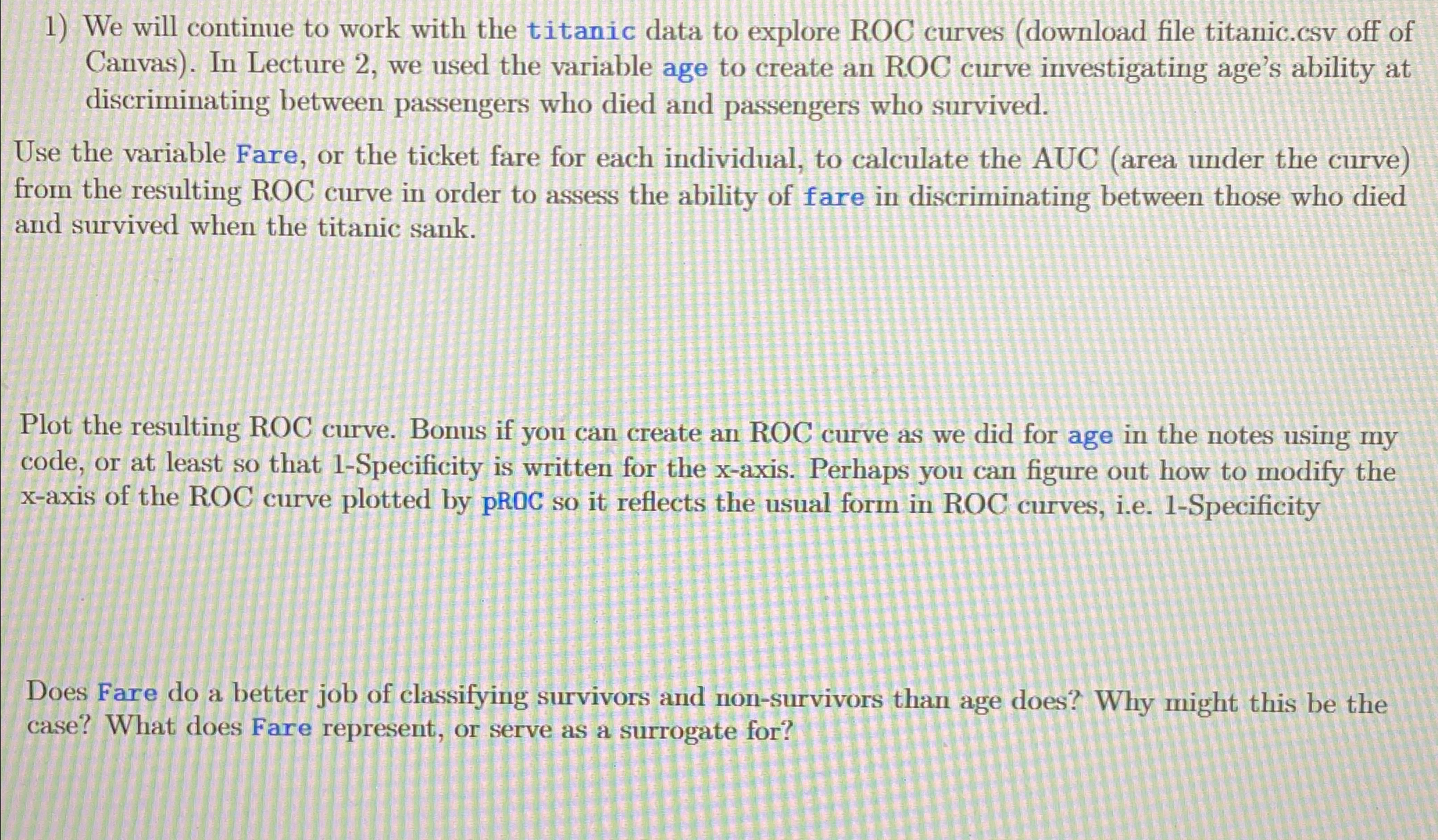 Solved We will continue to work with the titanic data to | Chegg.com