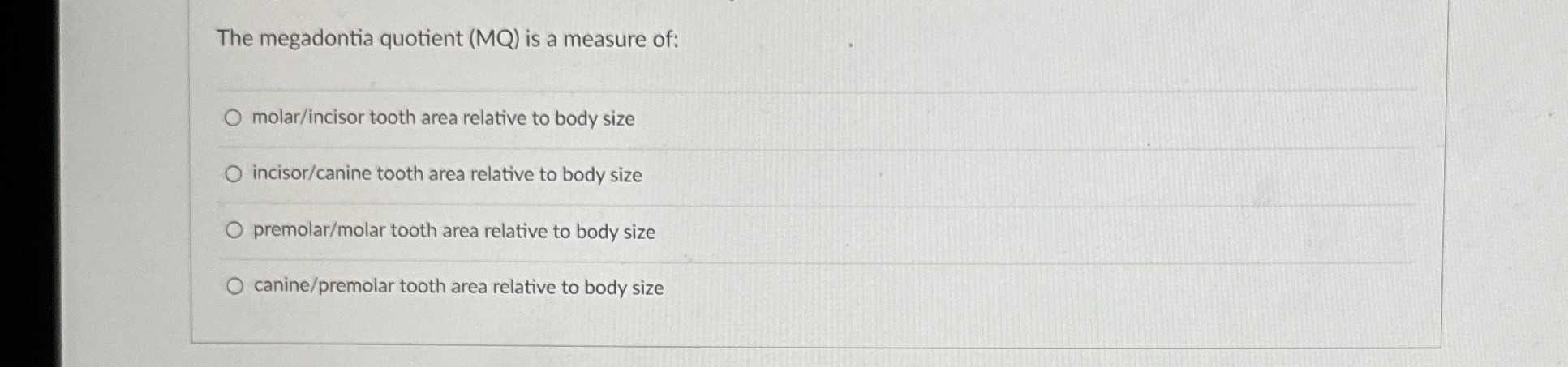 Solved The megadontia quotient (MQ) ﻿is a measure | Chegg.com