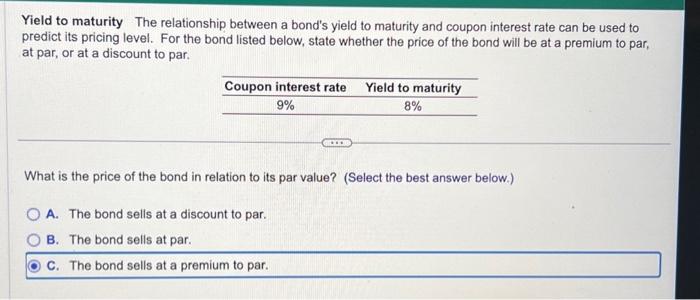 Solved Yield to maturity The relationship between a bond's | Chegg.com
