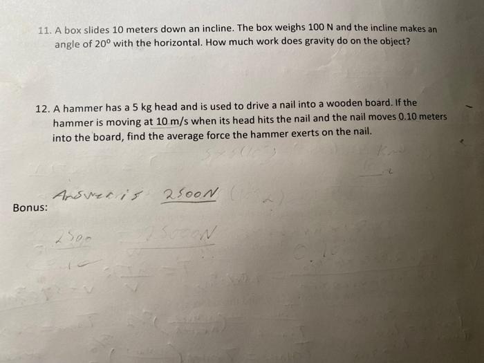 Solved 11. A box slides 10 meters down an incline. The box | Chegg.com