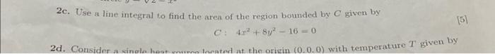 Solved 2c. Use a line integral to find the area of the | Chegg.com