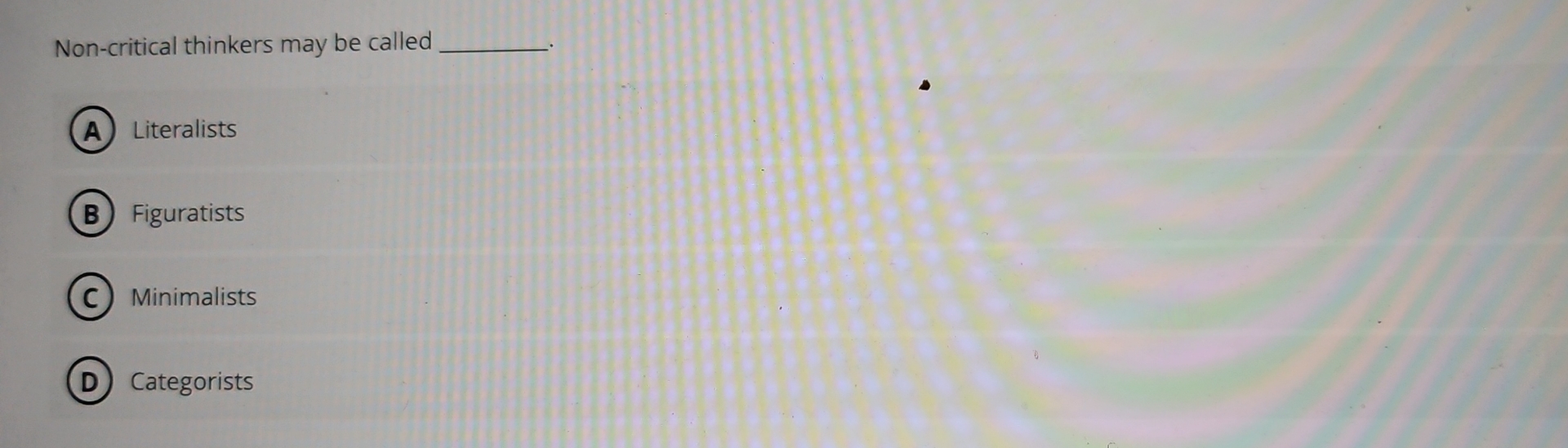 Solved Non-critical thinkers may be | Chegg.com