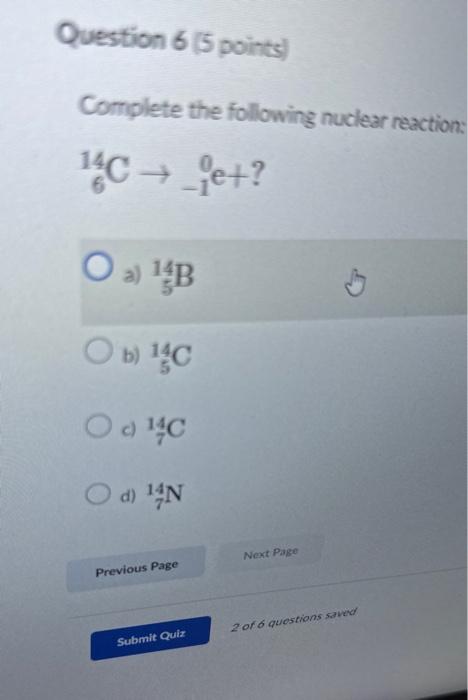 Solved Complete the following nuclear reactions 614C→−10e+ ? | Chegg.com