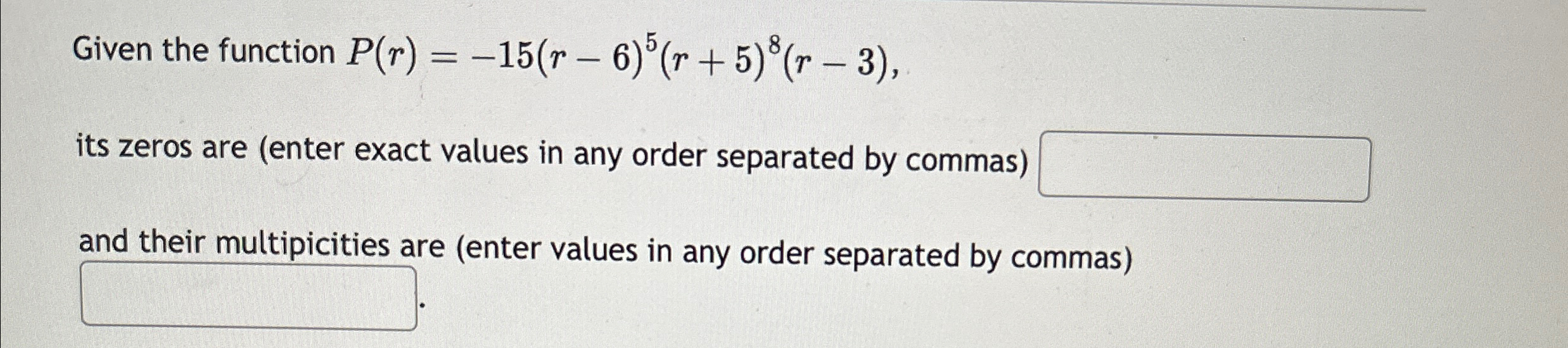 Solved Given the function P(r)=-15(r-6)5(r+5)8(r-3),its | Chegg.com