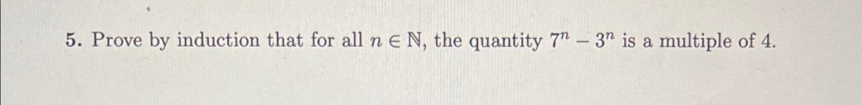 Solved Prove by induction that for all ninN, the quantity | Chegg.com