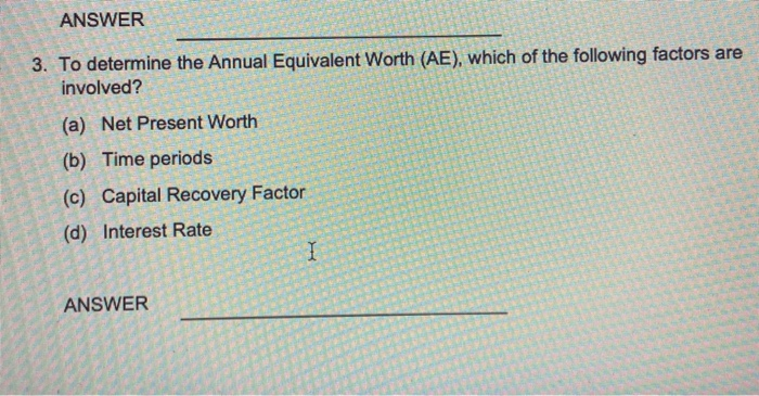 Solved ANSWER 3. To determine the Annual Equivalent Worth | Chegg.com
