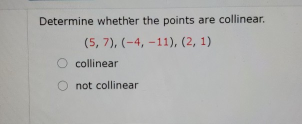 Solved Determine whether the points are collinear. (5, 7), | Chegg.com
