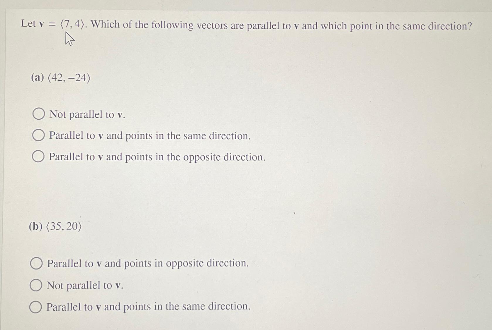 Solved Let v=(:7,4:). ﻿Which of the following vectors are | Chegg.com