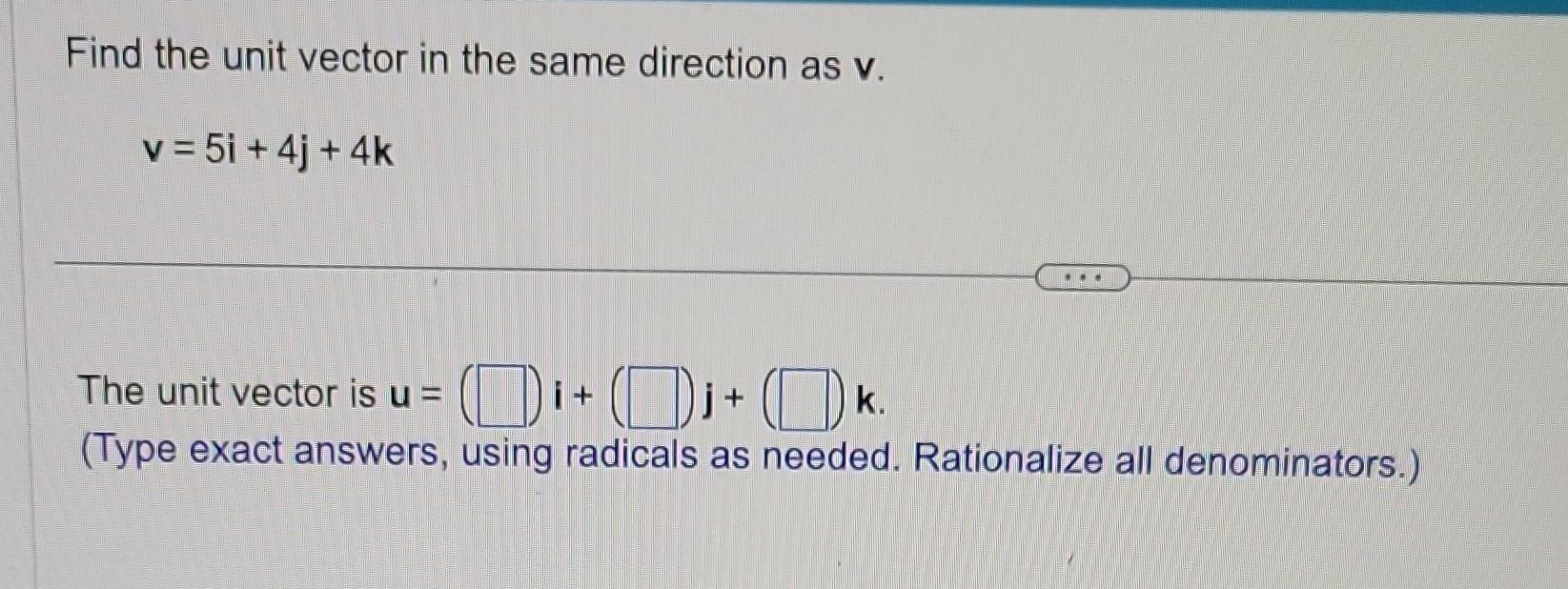 Solved Find The Unit Vector In The Same Direction As V