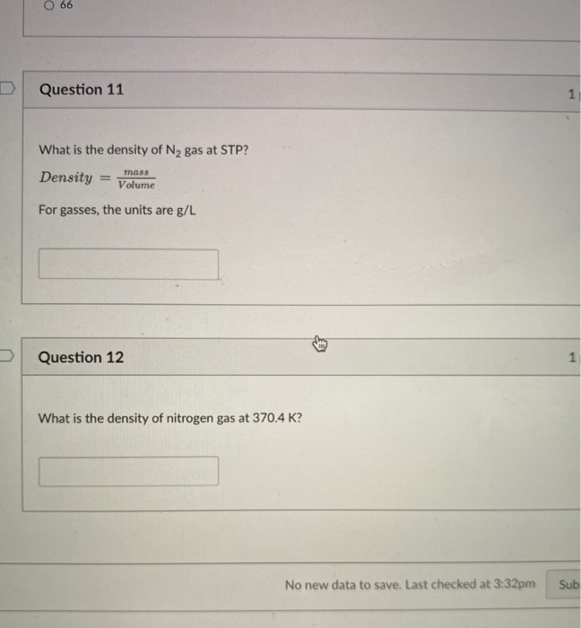 Solved o 66 Question 11 1 What is the density of N2 gas at | Chegg.com