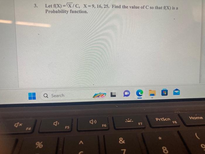 Solved 3. Let f(X)=X/C,X=9,16,25. Find the value of C so | Chegg.com