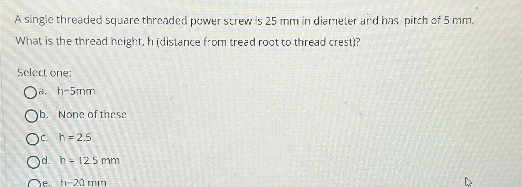Solved A single threaded square threaded power screw is 25mm | Chegg.com