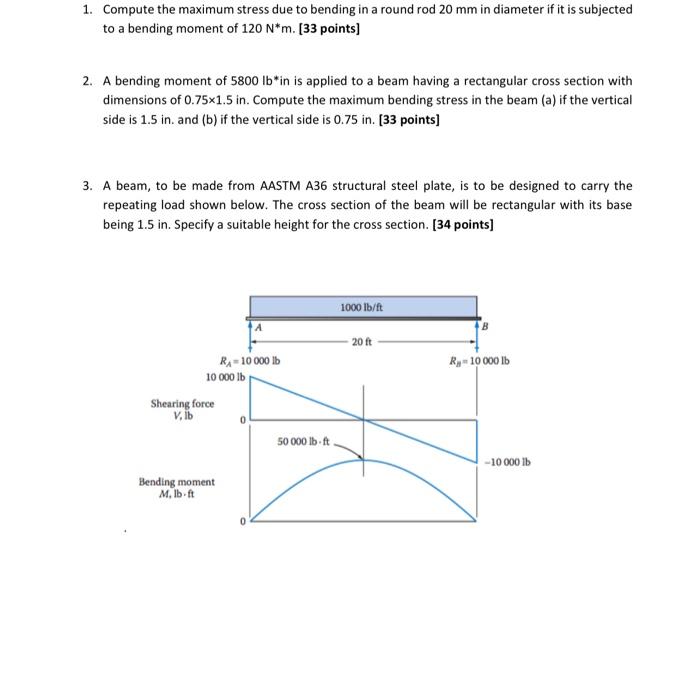 Solved 1. Compute the maximum stress due to bending in a | Chegg.com