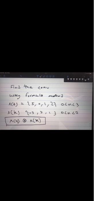 Solved Find the conv using formula math-a x(h)={5,0,1,2}0 | Chegg.com
