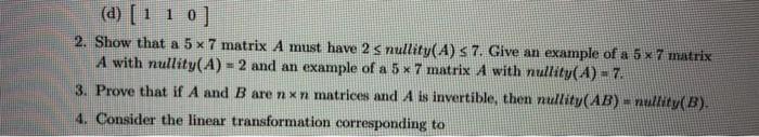Solved (d) [ 1 1 0] 2. Show that a 5x7 matrix A must have 2 | Chegg.com