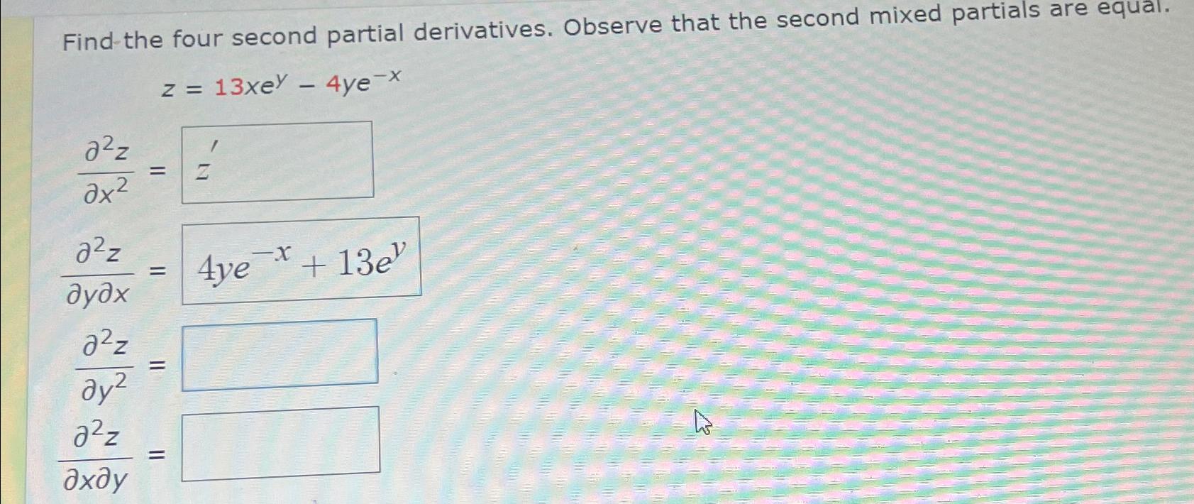 Solved Find the four second partial derivatives. Observe | Chegg.com