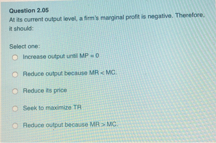 Solved Question 2.05 At its current output level, a firm's | Chegg.com