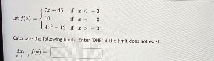 Solved Let f(x)=⎩⎨⎧7x+45104x2−12 if x −3 | Chegg.com