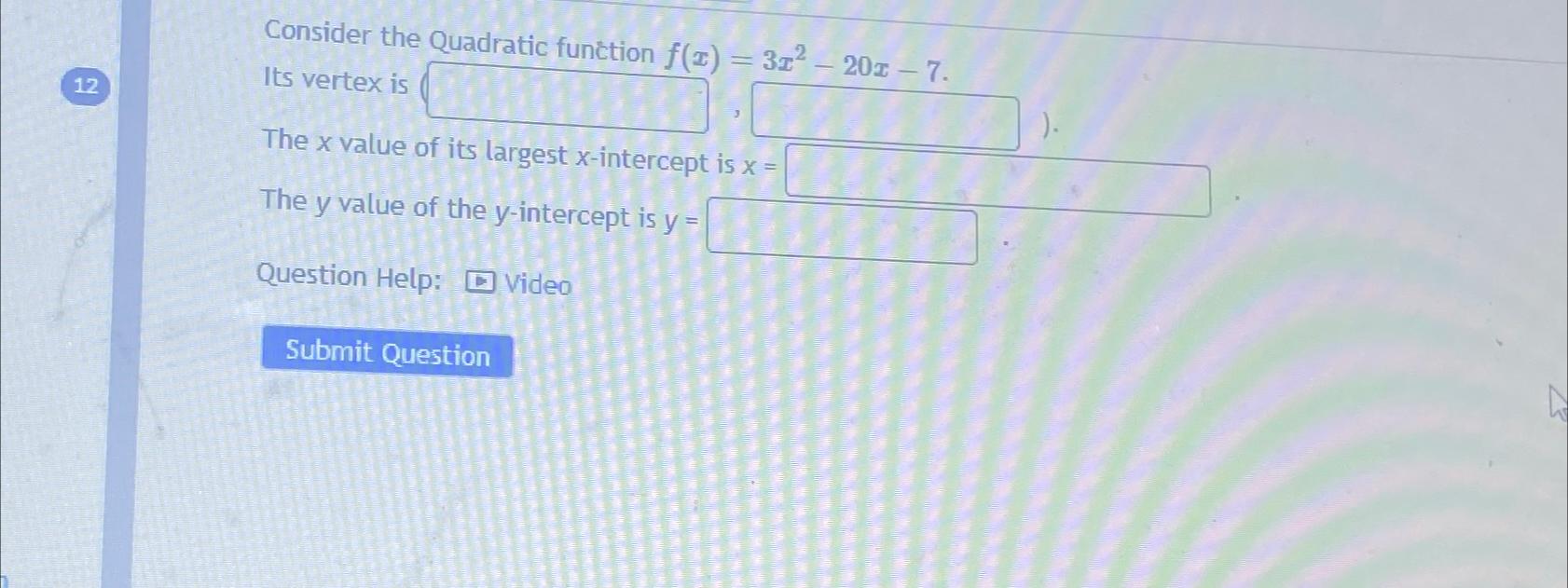 Solved Consider the Quadratic function f(x)=3x2-20x-7.12Its | Chegg.com