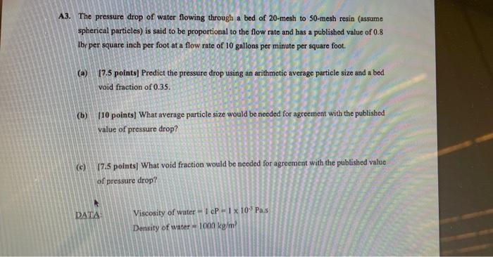 Solved A3. The pressure drop of water flowing through a bed | Chegg.com