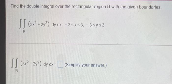 Solved Find the double integral over the rectangular region | Chegg.com
