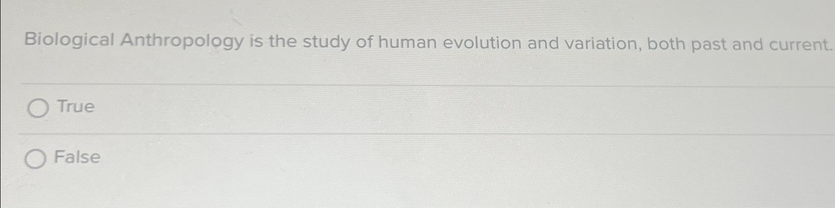 Solved Biological Anthropology is the study of human | Chegg.com