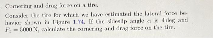 Solved Cornering and drag force on a tire. Consider the tire | Chegg.com
