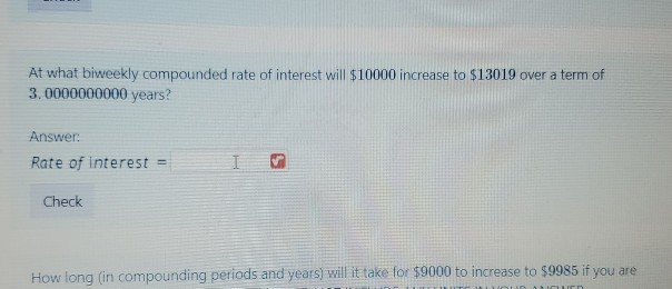 Solved At what biweekly compounded rate of interest will | Chegg.com
