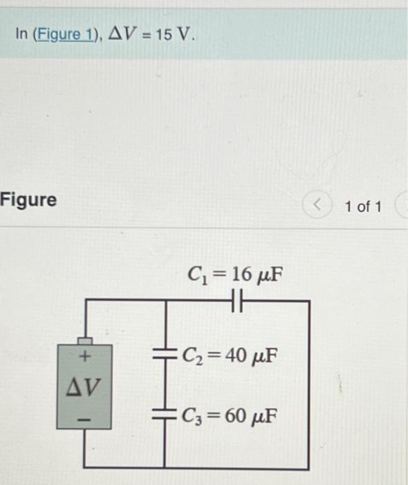 Solved In (Figure 1), ΔV=15 V. Figure 1 of 1What is the | Chegg.com