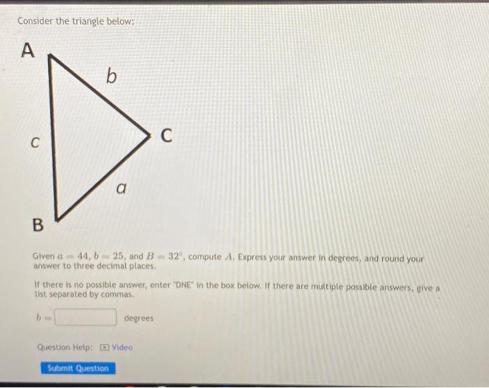Consider the triangle below: Given a=44,b=25, and | Chegg.com