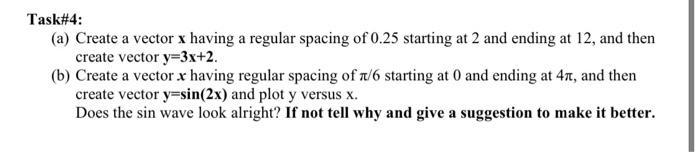 Solved Task#4: (a) Create a vector x having a regular | Chegg.com
