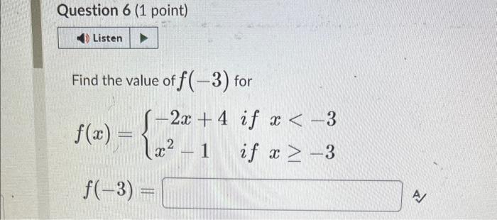 Solved Find the value of f(−3) for f(x)={−2x+4x2−1 if x