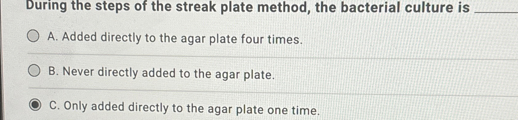 Solved During the steps of the streak plate method, the | Chegg.com