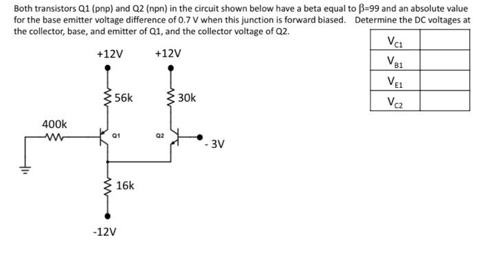 Solved Both transistors Q1 (pnp) and Q2 (npn) in the circuit | Chegg.com