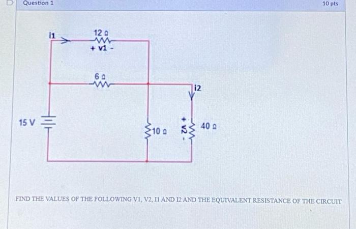 Solved FIND THE VALUES OF THE FOLLOWING V1, V2, I1 AND 12 | Chegg.com