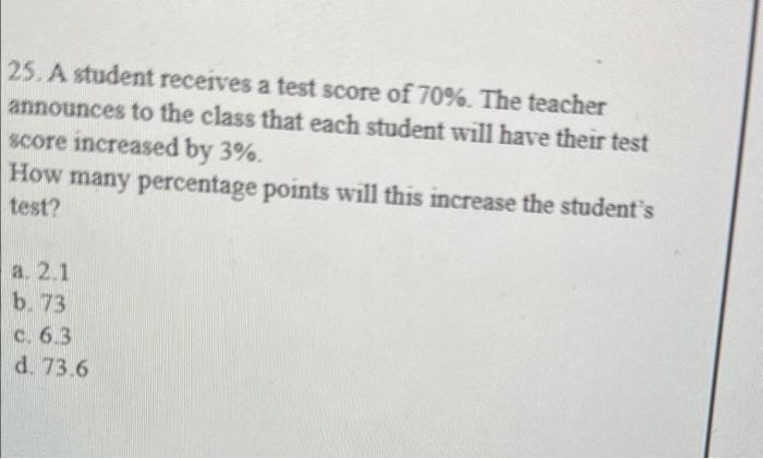 Solved 25. A student receives a test score of 70%. The | Chegg.com