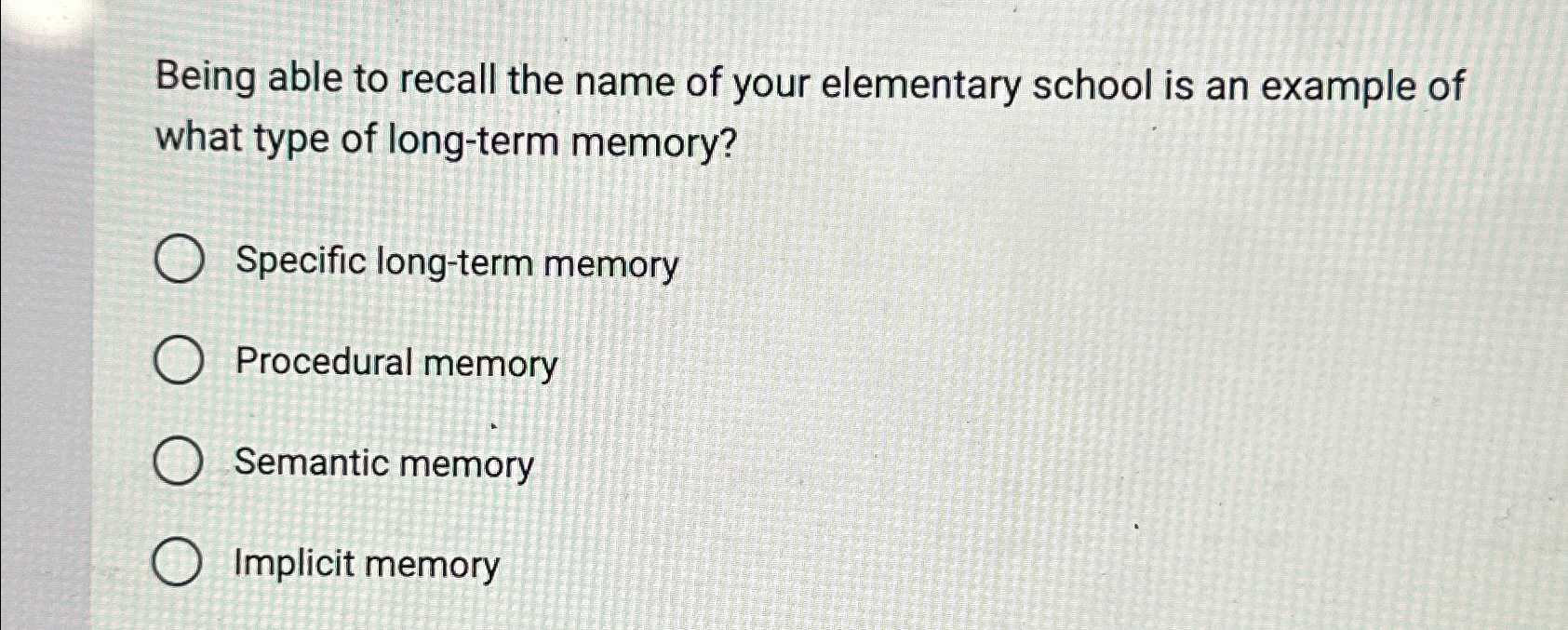 Solved Being able to recall the name of your elementary | Chegg.com