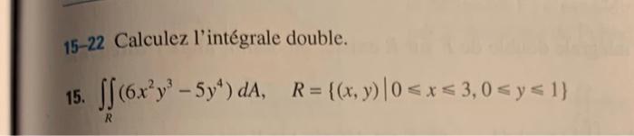 Solved 15-22 Calculez l'intégrale double. 15. | Chegg.com
