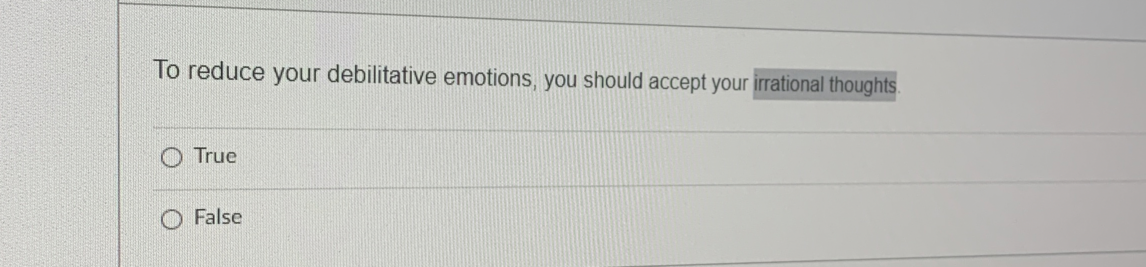 Solved To reduce your debilitative emotions, you should | Chegg.com