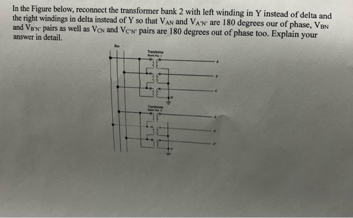 Solved In the Figure below, reconnect the transformer bank 2 | Chegg.com