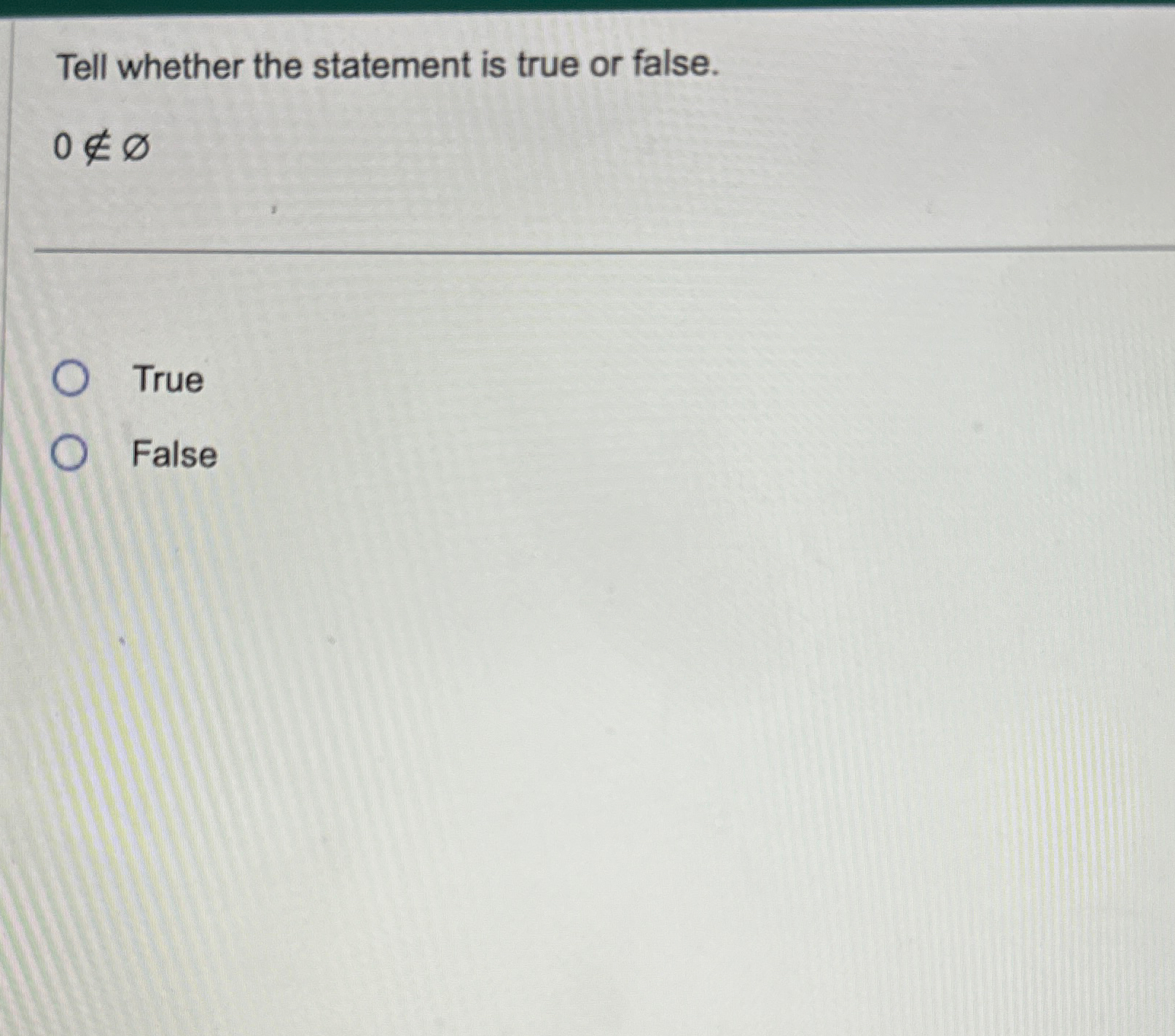 Solved Tell whether the statement is true or false.0!inO? | Chegg.com