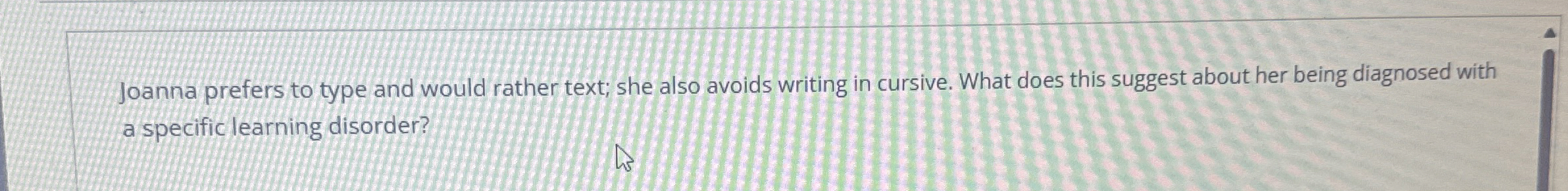 Solved Joanna prefers to type and would rather text; she | Chegg.com