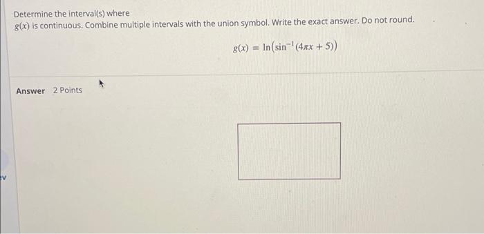 Solved Determine the interval(s) where 8(x) is continuous. | Chegg.com