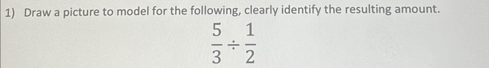 Solved Draw a picture to model for the following, clearly | Chegg.com