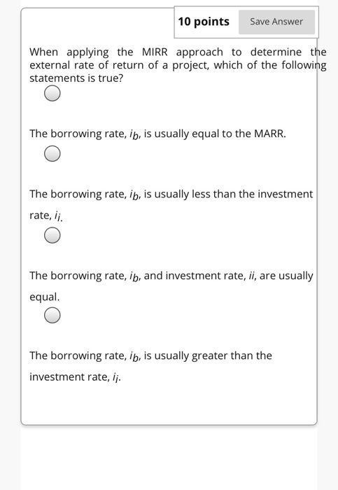 Solved 10 points Save Answer When applying the MIRR approach | Chegg.com