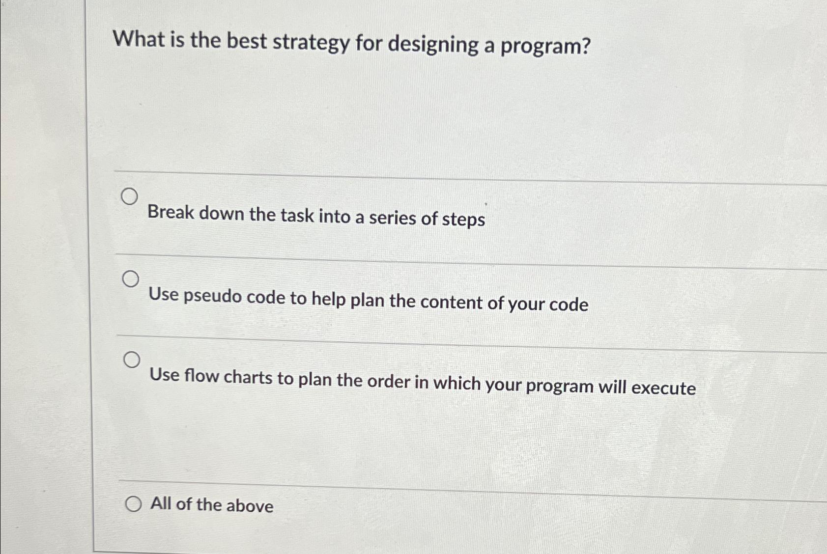Solved What is the best strategy for designing a | Chegg.com