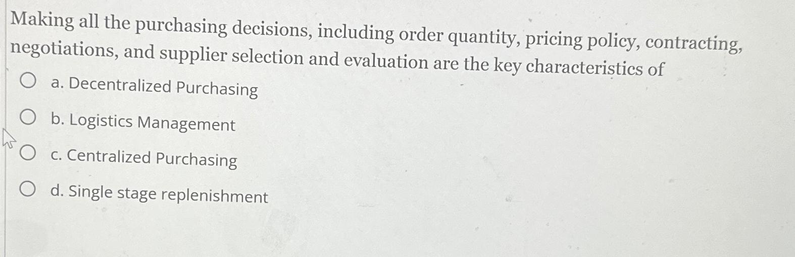 Solved Making all the purchasing decisions, including order | Chegg.com